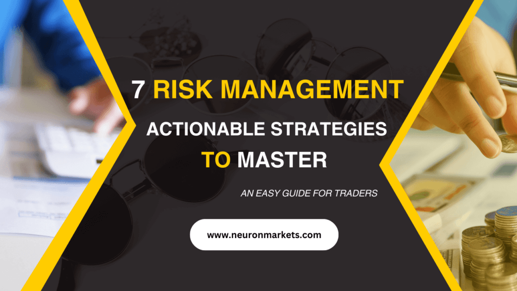 7 Risk Management Actionable Strategies To Master - Neuron Markets